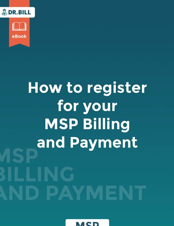 How to register for your MSP Billing and Payment Number - Dr.Bill