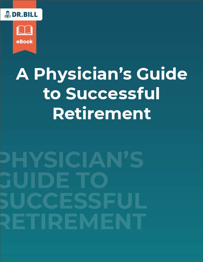 A Physician’s Guide to Successful Retirement - Dr.Bill